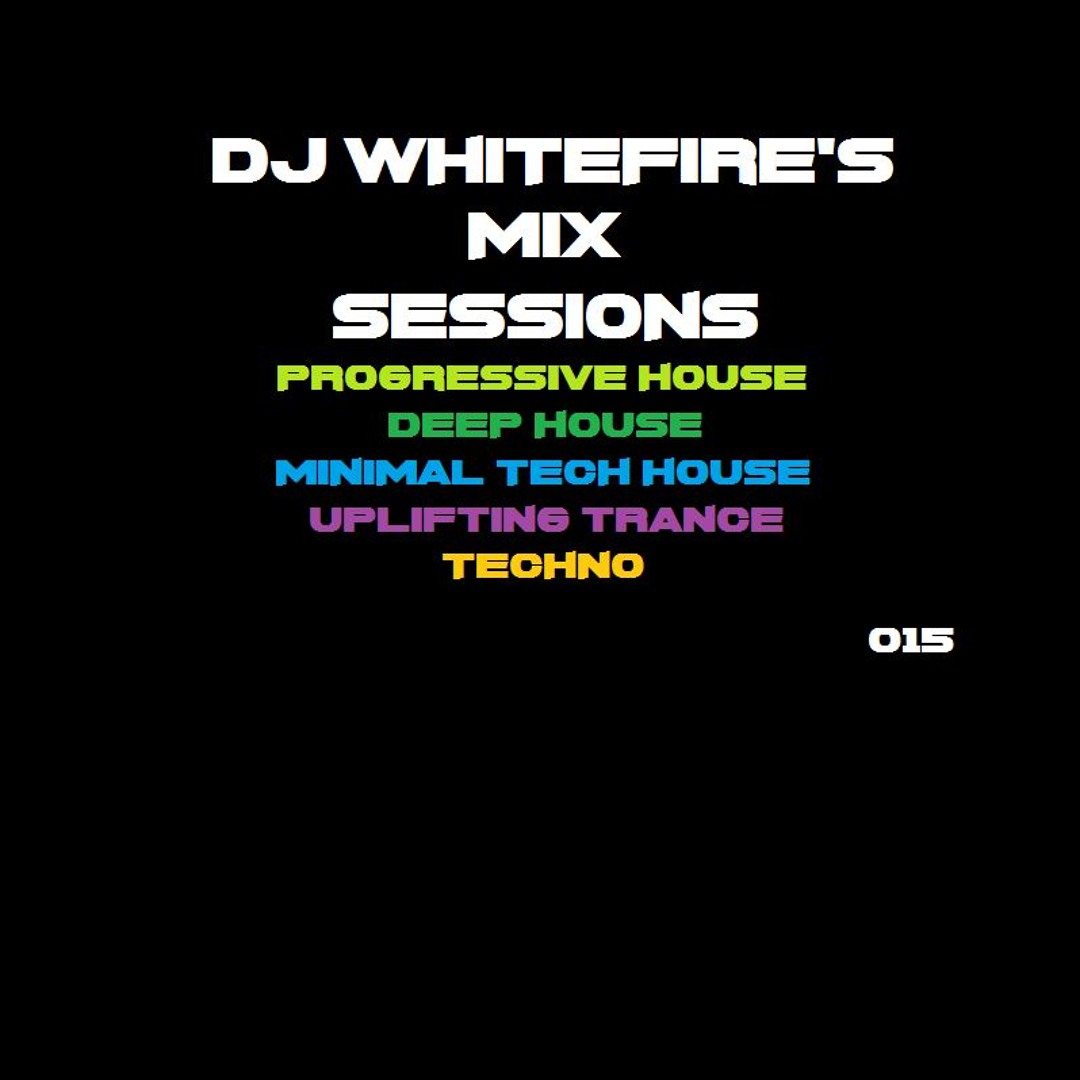 Stream DJ Whitefire - Mix Sessions 015 by DJ Ashley C | Listen online ...