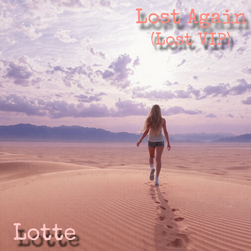 Stream Lost Again (Lost VIP) by Lotte | Listen online for free on ...