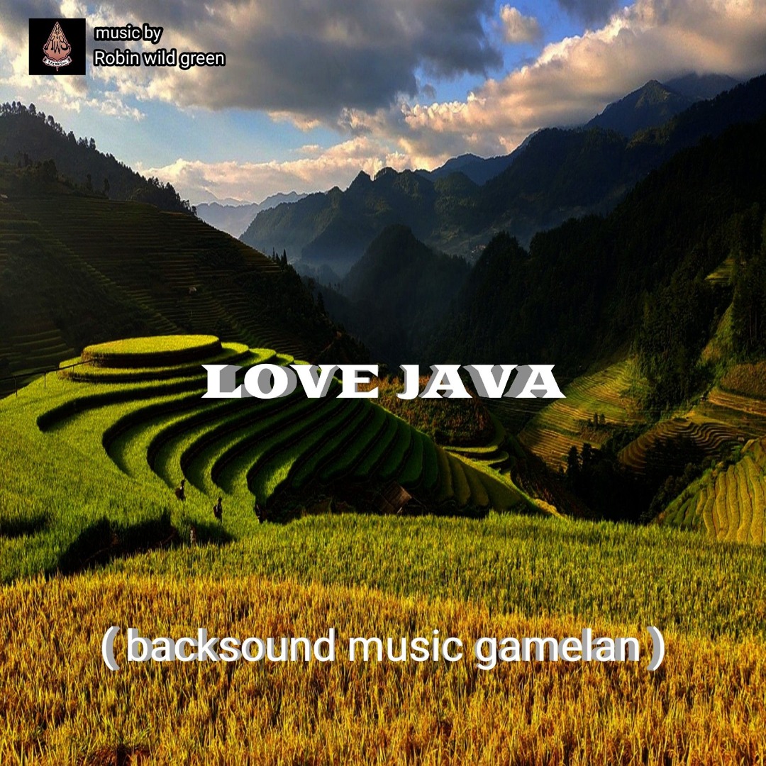 Stream Backsound music gamelan modern no copyright | love java | Robin wild green by Robin wild ...