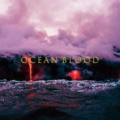 Stream Ocean Blood w/ Lisk. by ɌƎ1ՖƎИ | Listen online for free on ...