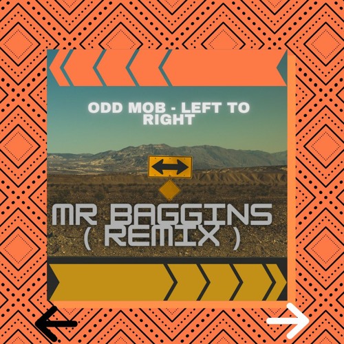 Stream ODD MOB - Left To Right ( Mr Baggins DNB FLIP ) by Mr Baggins ... Stream ODD MOB - Left To Right ( Mr Baggins DNB FLIP ) by Mr Baggins ...
