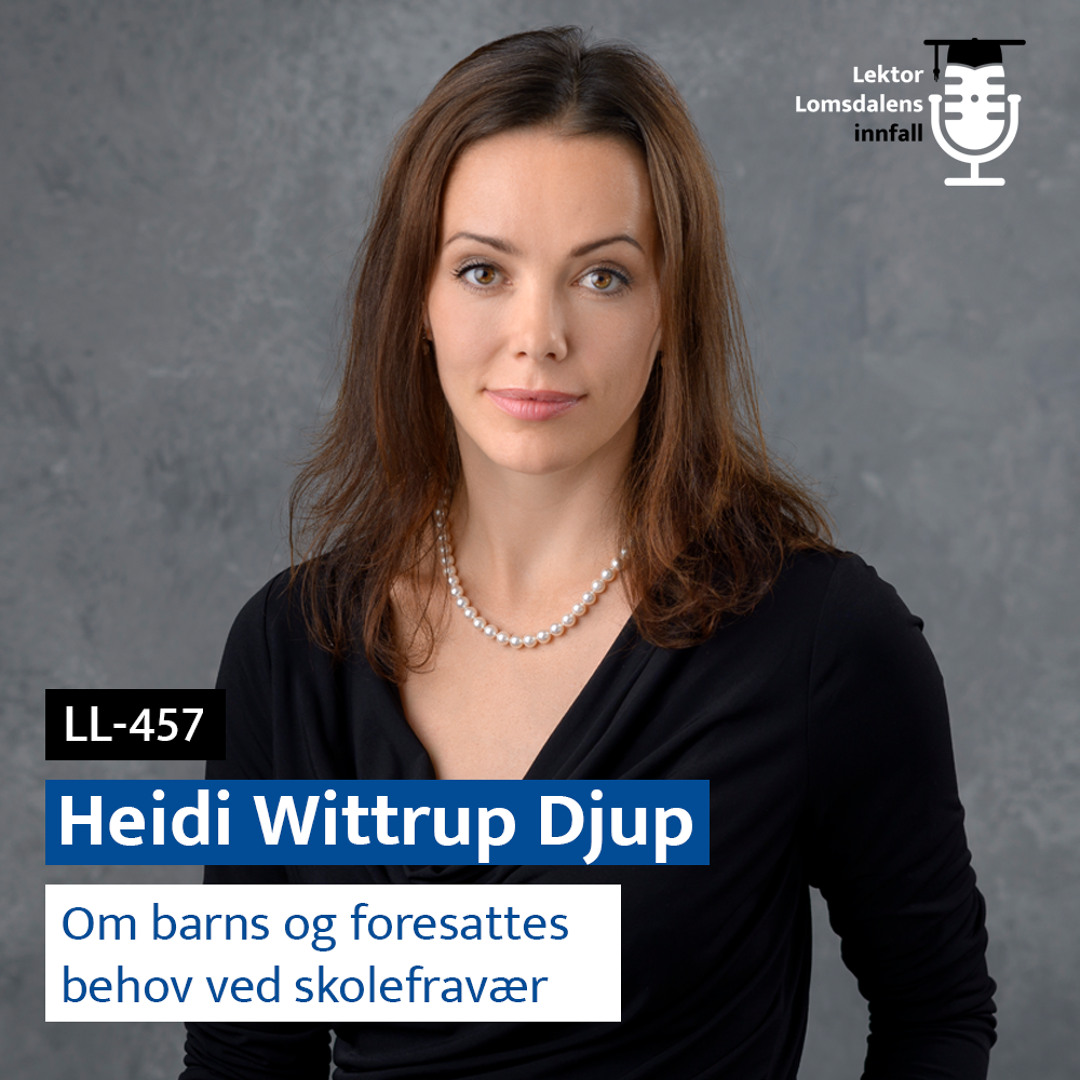 Stream episode LL-457: Heidi Wittrup Djup om barn og foreldres behov ...