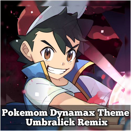 Stream [Pokemon] Dynamax Theme Remix by Umbralick | Listen online for ...