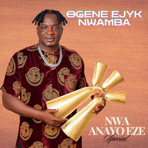 Stream Nwa Anayo Eze (Special) by Ogene Ejyk Nwamba | Listen online for ...