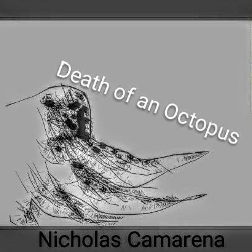 Stream Death Of An Octopus - Nicholas Camarena by NicholasCamarena ...