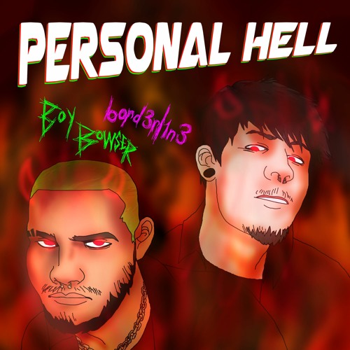 Stream Personal Hell ft bord3rl1n3 by BOY BOWSER | Listen online for ...