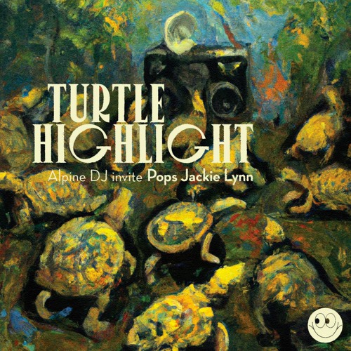 Stream Turtle Highlight - Alpine DJ & Pops Jackie Lynn (07.10.22 by DIA ...