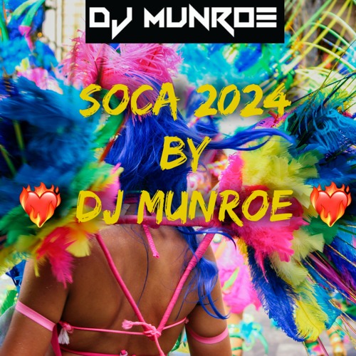 Stream Soca 2024 By DJ Munroe by DJ Munroe | Listen online for free on SoundCloud