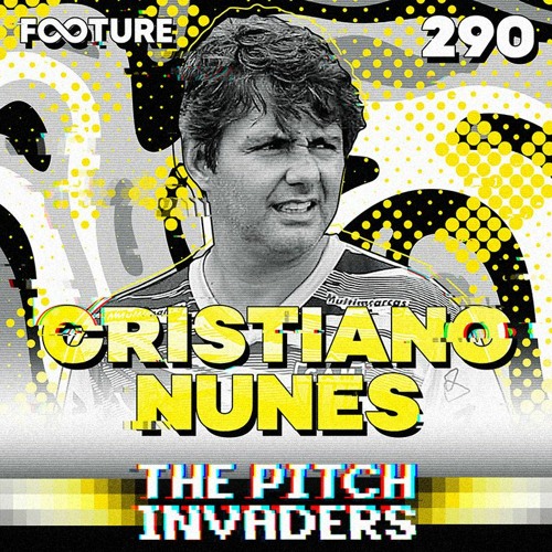Stream episode The Pitch Invaders #290 | Cristiano Nunes, coordenador ...