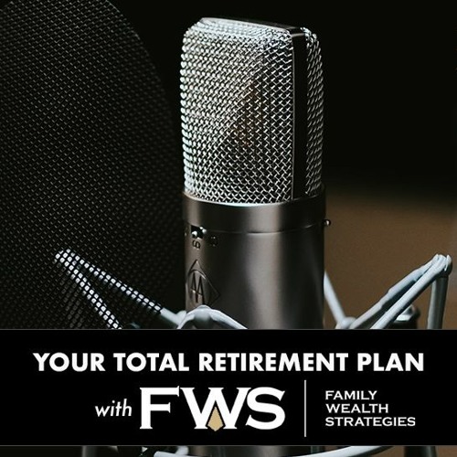 Stream episode Your Total Retirement Radio - The Family Wealth Plan ...
