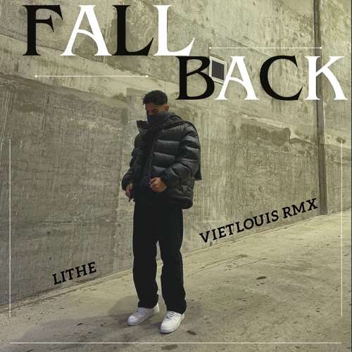 Stream Lithe - Fall Back - vietlouis rmx by Việt Louis | Listen online ...