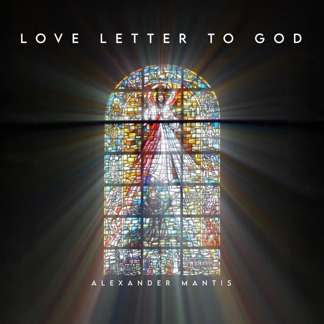 Stream Love Letter To God by ALEXANDER MANTIS ™️ IG ...