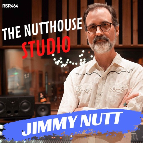 Stream RSR464 - Jimmy Nutt - The NuttHouse Studio In Muscle Shoals by ...