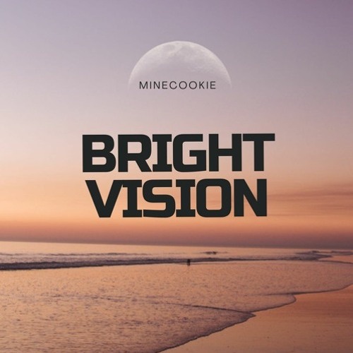 Stream Bright Vision by DJ MineCookie | Listen online for free on ...