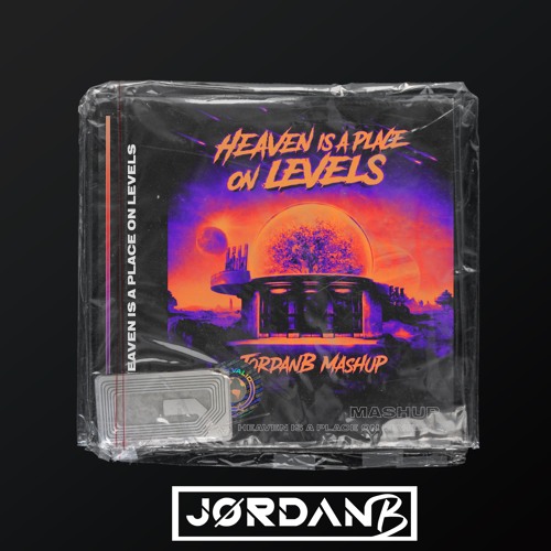 Stream Heaven Is A Place On Levels (JordanB Mashup) by JordanB | Listen ...