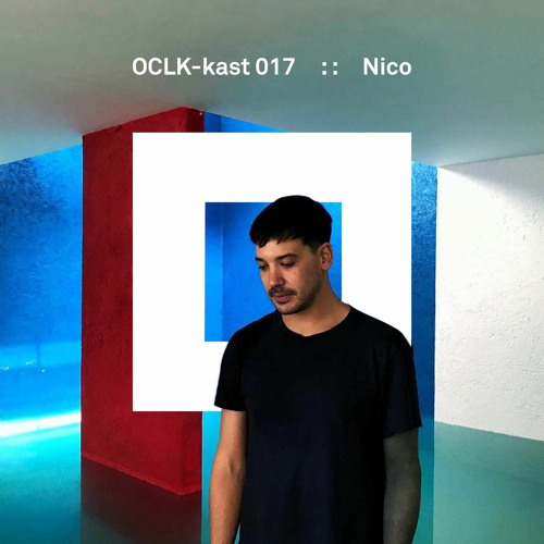 Stream OCLK-Kast 017 : : NICO by Timeless O'Clock | Listen online for free on SoundCloud