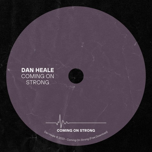 Stream Dan Heale - Coming On Strong by Dan Heale | Listen online for ...