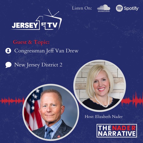 Stream The Nader Narrative - Interview Congressman Jeff Van Drew by ...