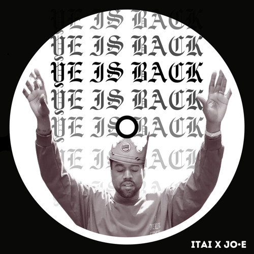 Ye Is Back - JO•E x ITAI - Listen to music