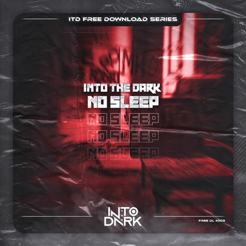 Stream INTO THE DARK - NO SLEEP (FREE DOWNLOAD) by INTO the DARK ...