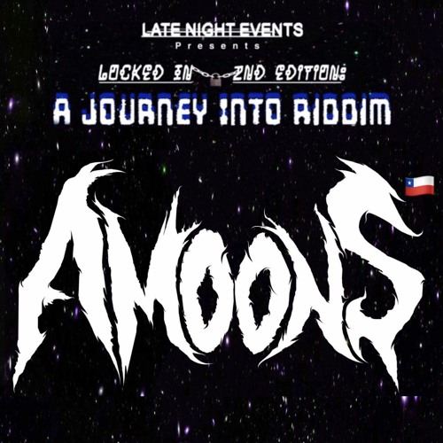 Stream AMOONS @ Locked IN 🔒 A Journey Into Riddim by Late Night Events ...