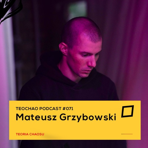 Stream TEOCHAO PODCAST #071 - Mateusz Grzybowski by TeoriaChaosuPodcast ...