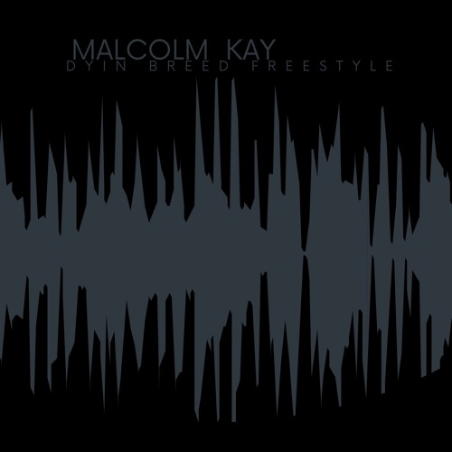 Stream Malcolm Kay - Dying Breed Freestyle by malcolmkaytherapper | Listen online for free on ...
