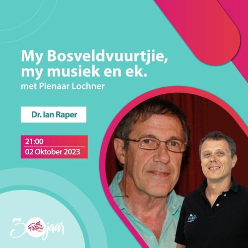 Stream Bosveldvuurtjie - 231002 - Ian Raper by Pretoria Fm | Listen ...