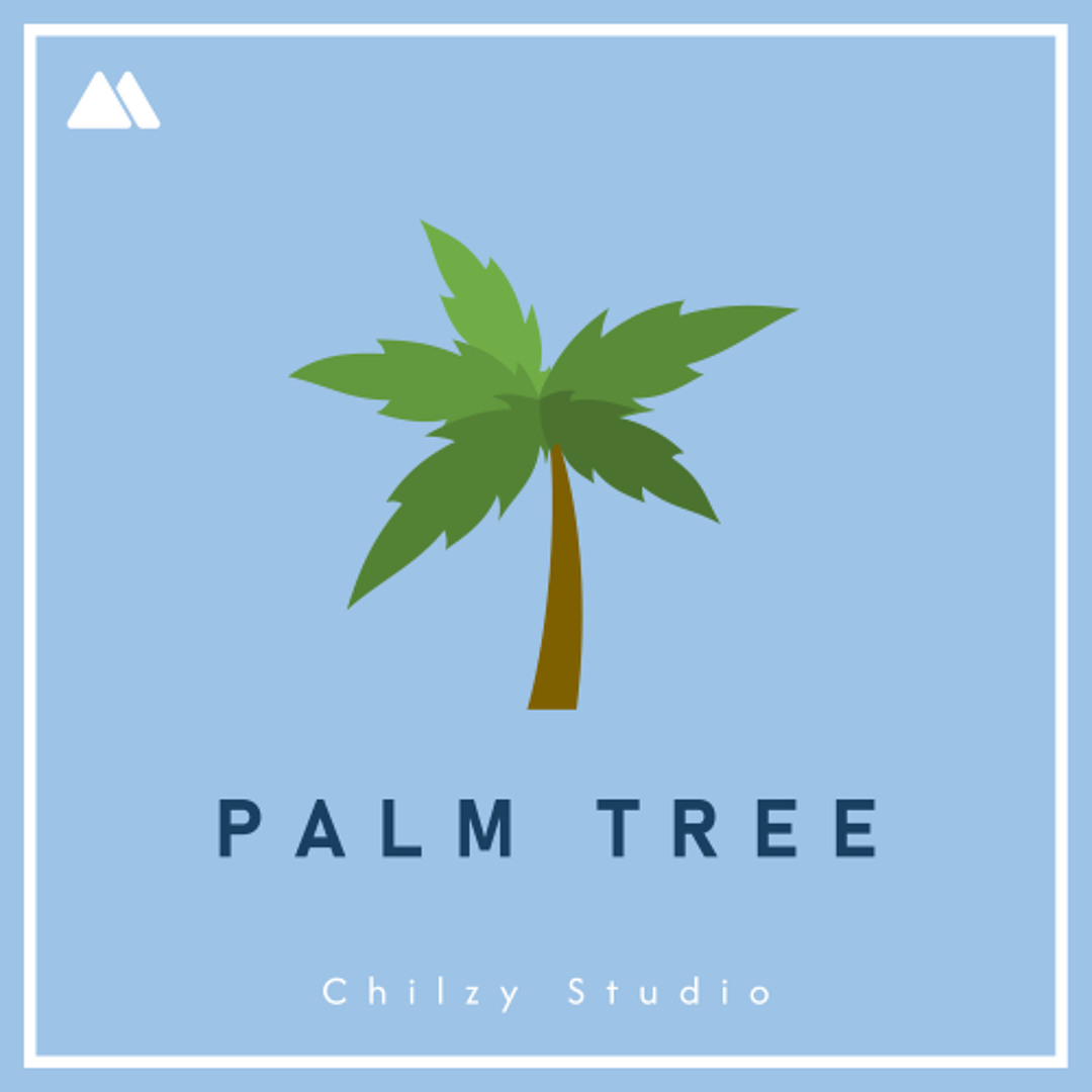 Stream Palm Tree by Chilzy Studio | Listen online for free on SoundCloud