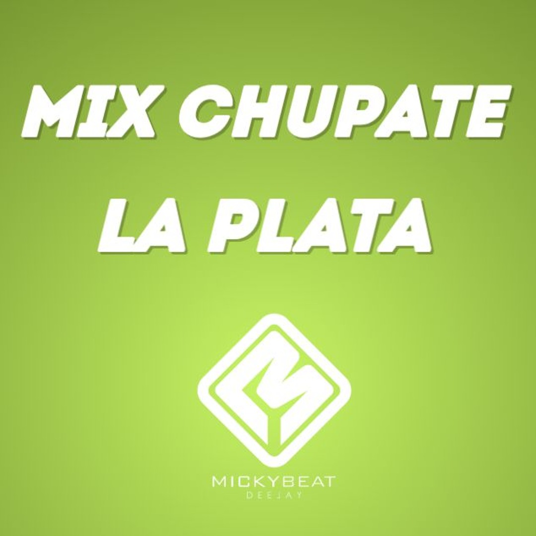 Stream Mix Chupate La Plata - Dj Micky Beat by DJMICKYBEAT - LIMA PERÚ | Listen online for free ...