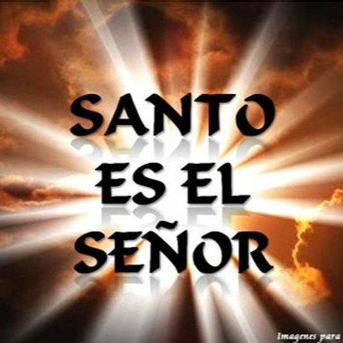 Stream Santo, Santo, Santo Es El Señor. by Al Velasco / youtube.com ...