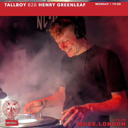 Stream 29/09/2025 - Tallboy B2B Henry Greenleaf by Mode London | Listen ...