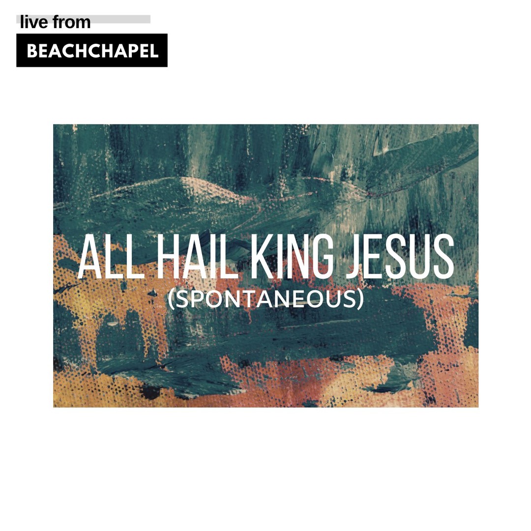 Stream All Hail King Jesus - Heather Nunn | Moment by BEACH CHAPEL ...