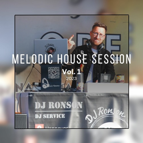 Stream Melodic House Session 2023 Vol. 1 by DJ Ronson | Listen online ...