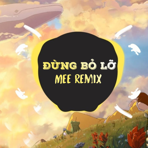 Stream Đừng Bỏ Lỡ (Mee Remix) by Hà Nhi | Listen online for free on ...