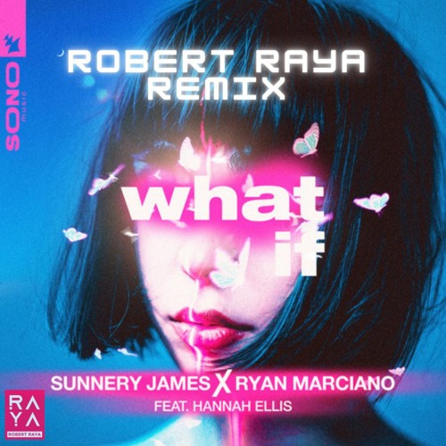 Stream What If (Robert Raya Remix)- Sunnery James X Ryan Marciano feat ...