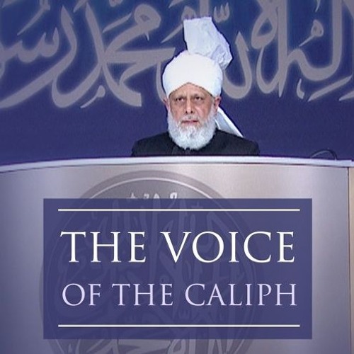 Stream Voice of the Caliph – Address marking 100 years since the ...