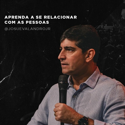 Stream Aprenda a se Relacionar com as Pessoas by Josue Valandro Jr ... Stream Aprenda a se Relacionar com as Pessoas by Josue Valandro Jr ...