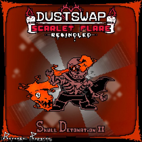 Stream DUSTSWAP Scarlet Flare Rekindled : Skull Detonation II [My ...