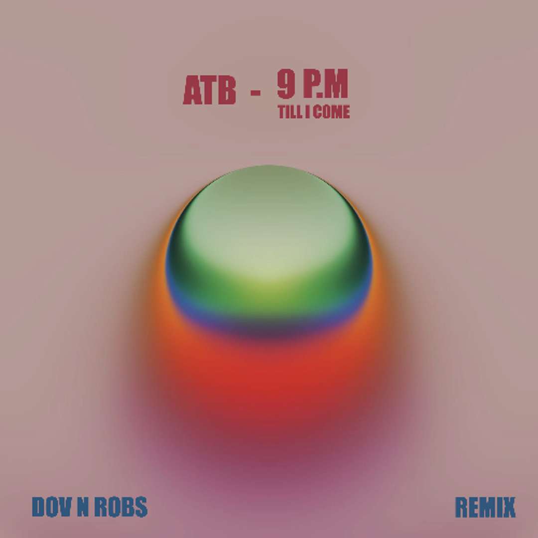 Stream ATB - 9pm (Till I come) DOVnROBS Remix by DOVnROBS | Listen ...