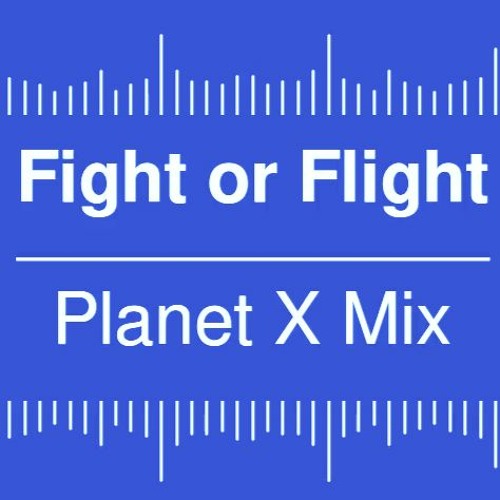 Stream Fight or Flight(Planet X Mix) by Amethyst | Listen online for ...