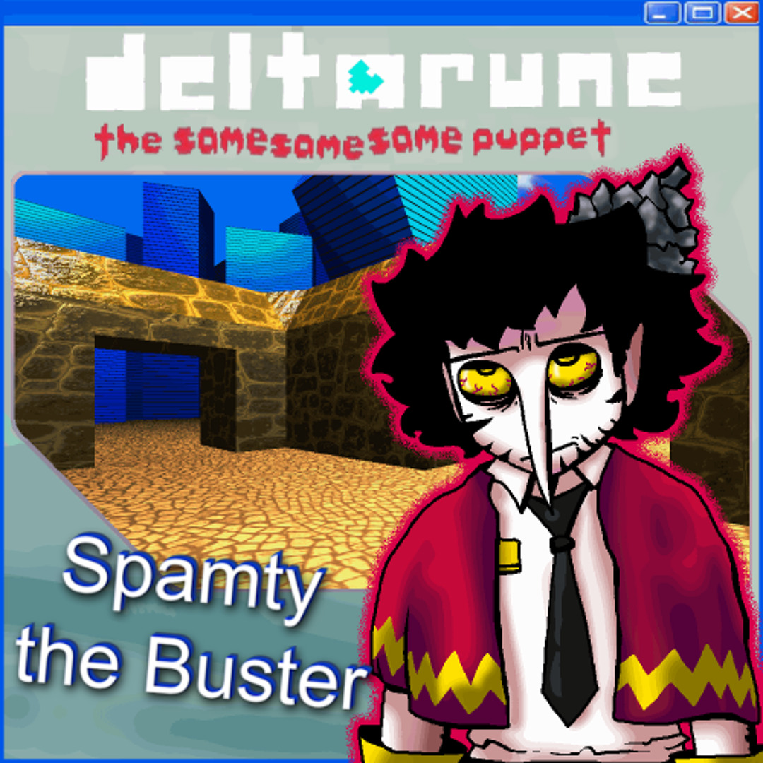 Stream Spamty the Buster - {Deltarune; The Same Same Same Puppet} by ...