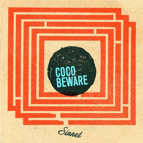Stream Coco Beware by Sinnet | Listen online for free on SoundCloud