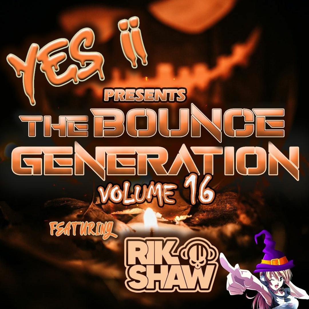 Stream Yes ii presents The Bounce Generation vol 16 Featuring Rik Shaw ...