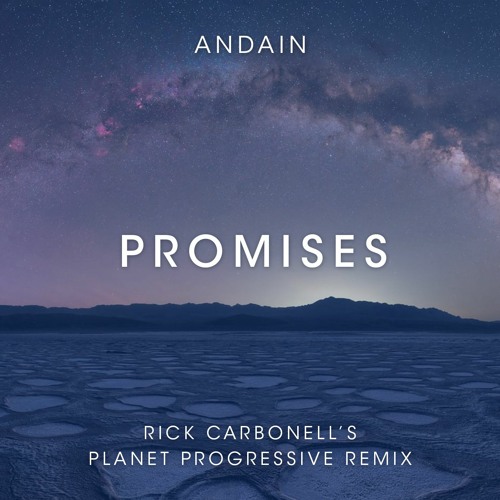Stream Andain - Promises (Rick Carbonell's Planet Progressive Remix) by ...