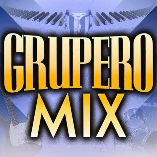 Grupero Mix - Listen to music