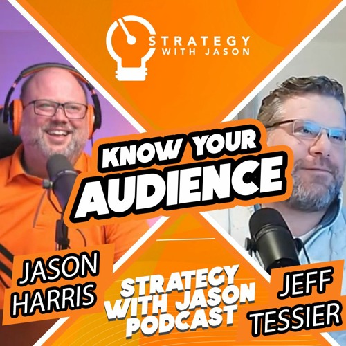 Stream episode Know Your Audience | Strategy with Jason Podcast ft ...