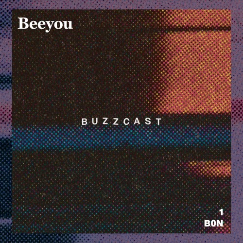 Stream Buzzcast T #1 - b0n by BEEYOU Records | Listen online for free ...