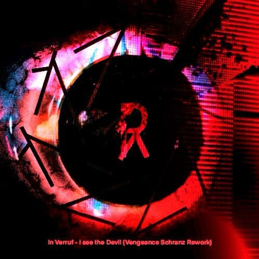 Stream In Verruf - I see the devil (vengeance schranz edit) Free ...