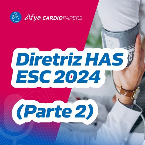 Stream episode Diretriz HAS - ESC 2024 (Parte 2) by Afya Cardiopapers ... Stream episode Diretriz HAS - ESC 2024 (Parte 2) by Afya Cardiopapers ...